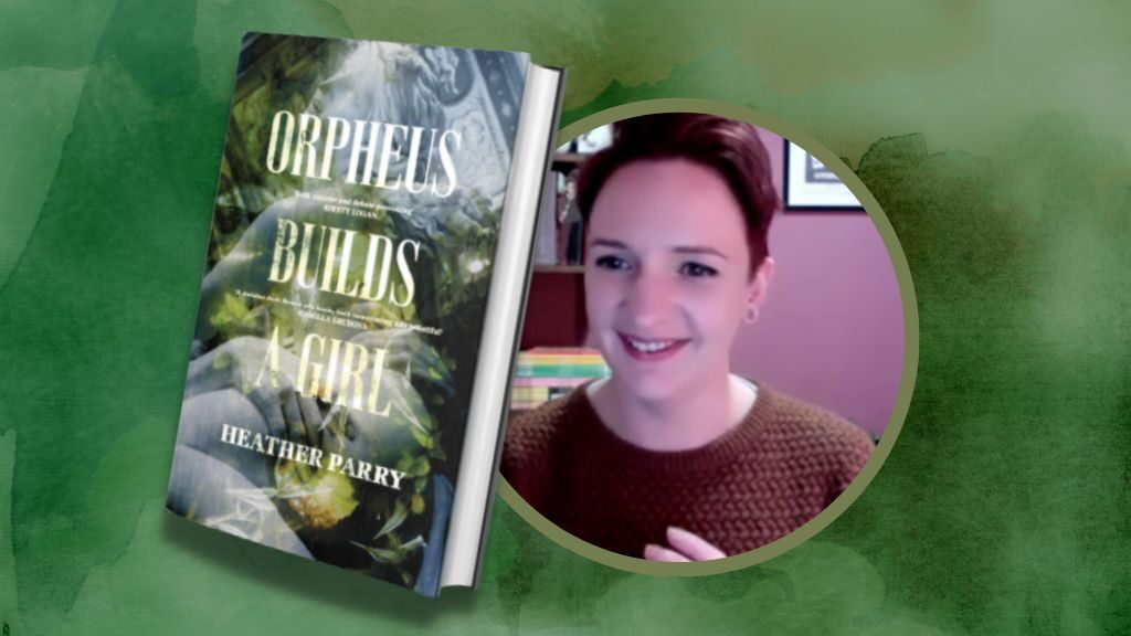 INTERVIEW: Author Heather Parry on Chillingly Poignant Debut Gothic Novel “Orpheus Builds a Girl ...